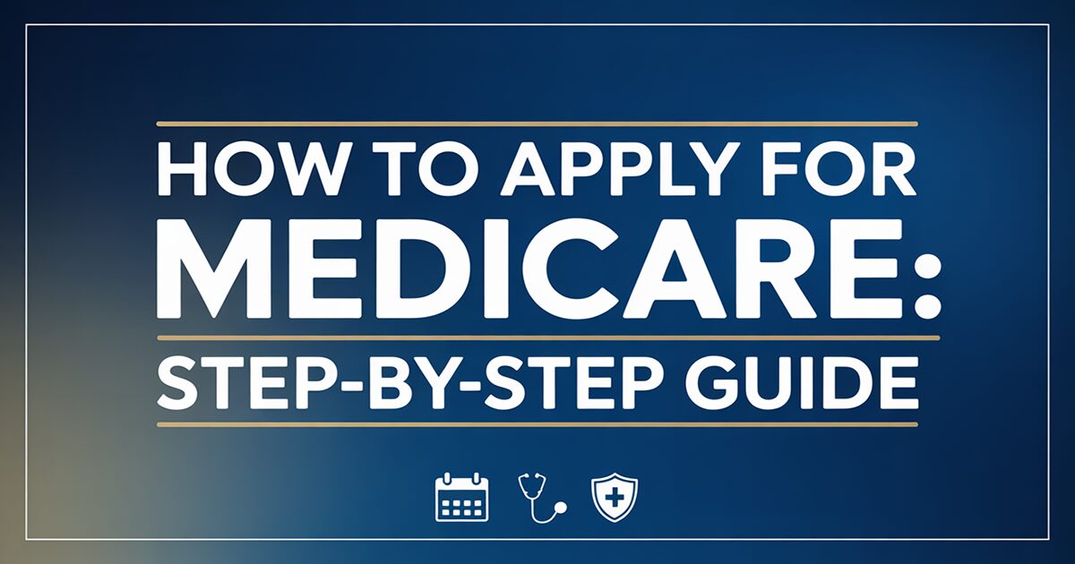 How to Apply for Medicare: Step-by-Step Guide - TrustedSRSolutions